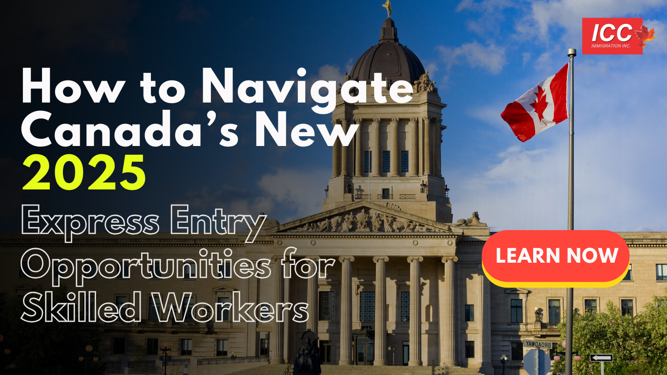Canada’s 2025 Express Entry Opportunities for Skilled Workers | ICC ...