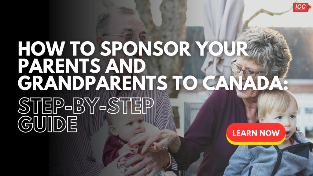 How to Sponsor Parents and Grandparents to Canada: Super Visa & PGP Guide