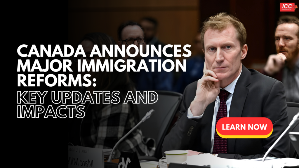 Canada Announces Major Immigration Reforms: Key Updates for 2024