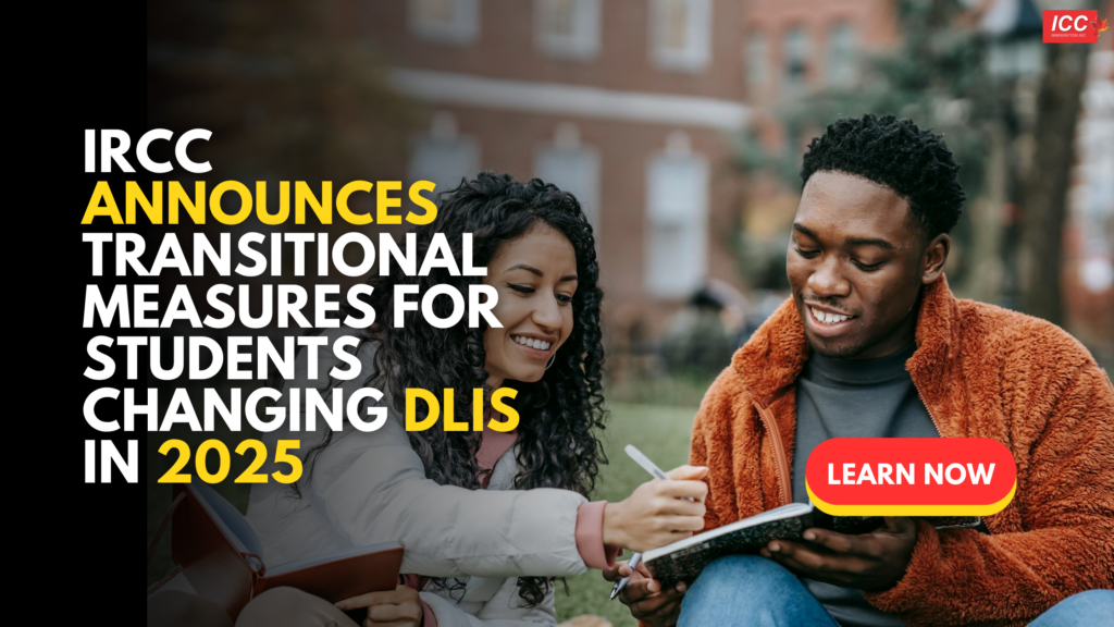 IRCC Transitional Measures for International Students Changing DLIs in 2025