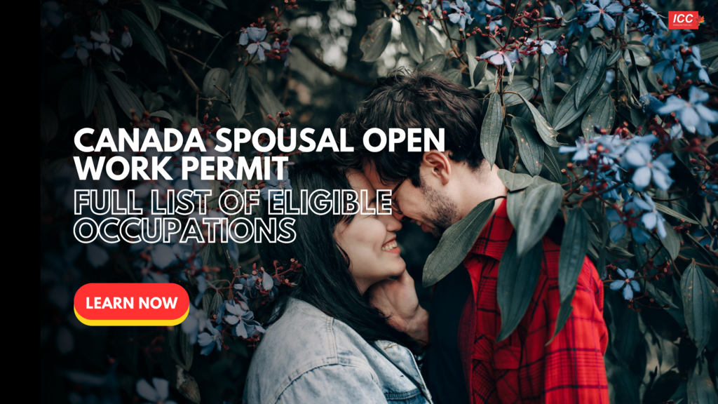 Canada Spousal Open Work Permit: Eligible Occupations & New Criteria (2025)