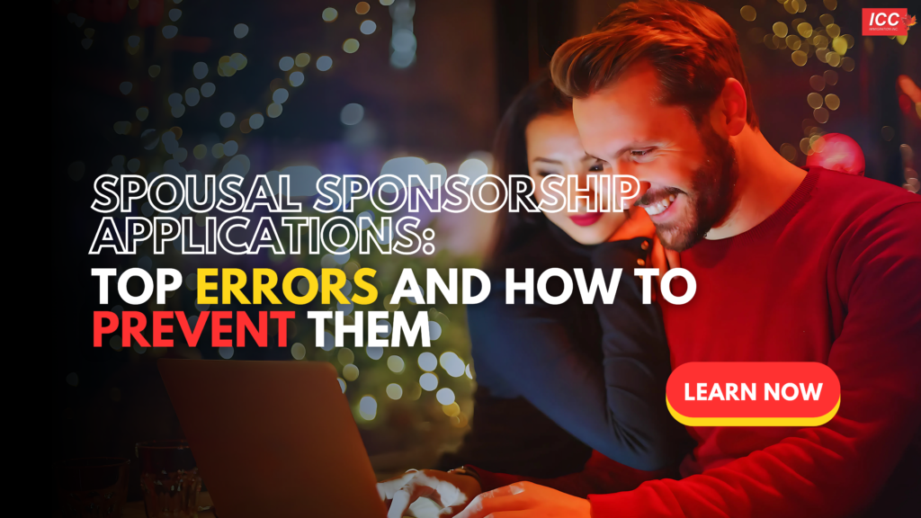 Avoid Common Mistakes in Spousal Sponsorship Applications | ICC Immigration