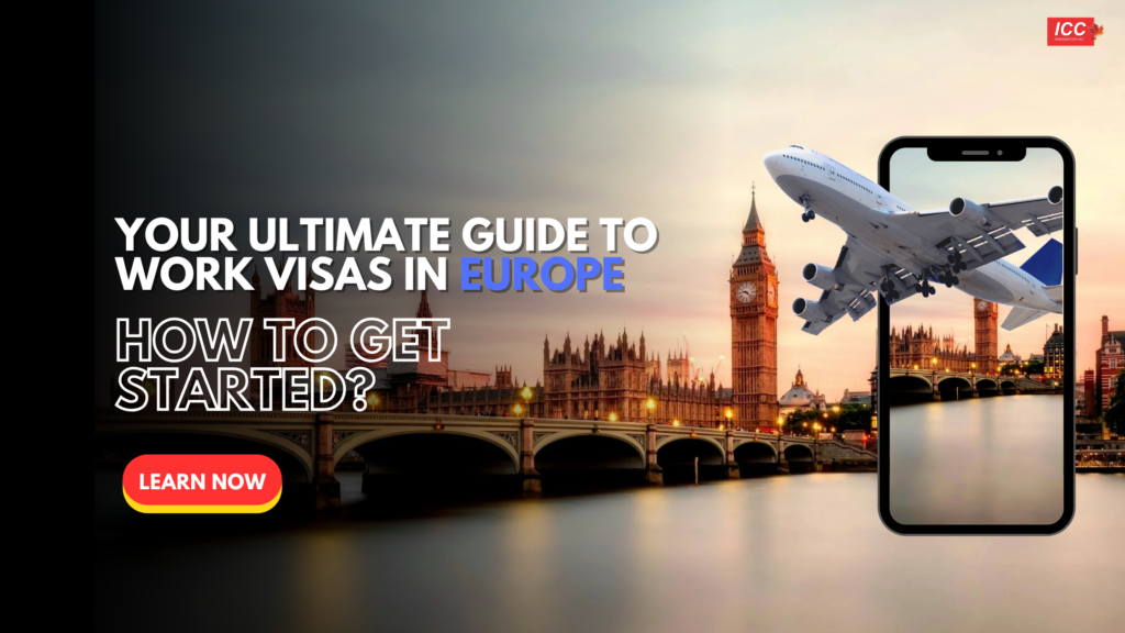 Your Ultimate Guide to European Work Visas | ICC Immigration