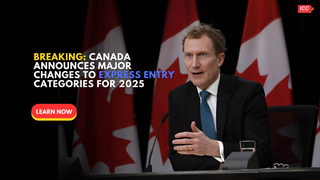 Canada Express Entry 2025: Major Category Changes & Updates | ICC ...