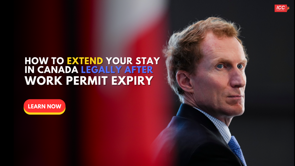 How to Legally Extend Your Stay in Canada After Work Permit Expiry ...