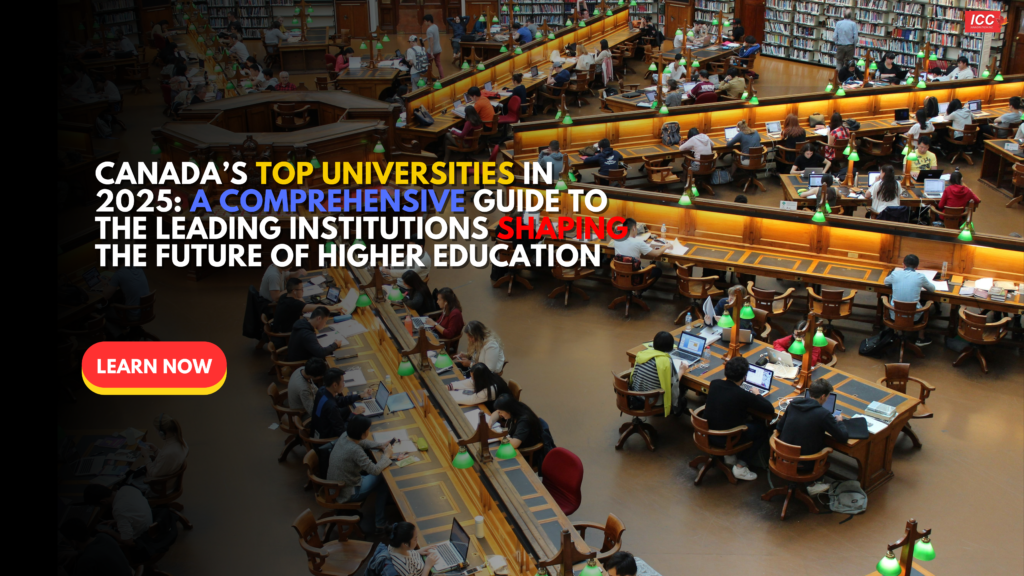 Canada’s Top Universities in 2025 – Rankings, Study Permits & PR Pathways