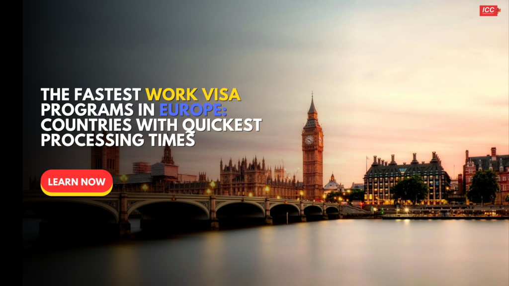 The Fastest Work Visa Programs in Europe: Countries with Quickest ...