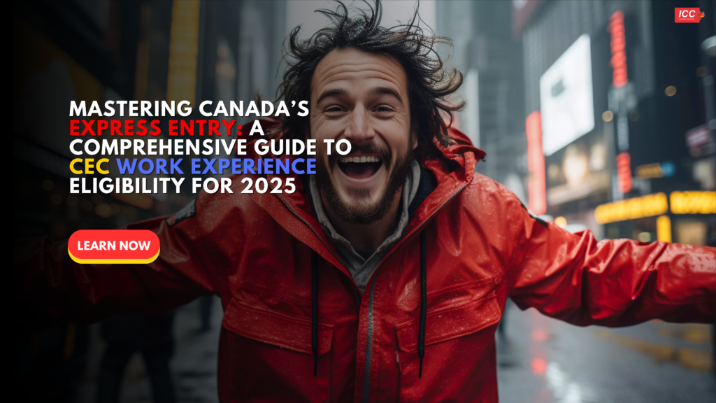 Mastering Canada’s Express Entry: A Comprehensive Guide to CEC Work ...