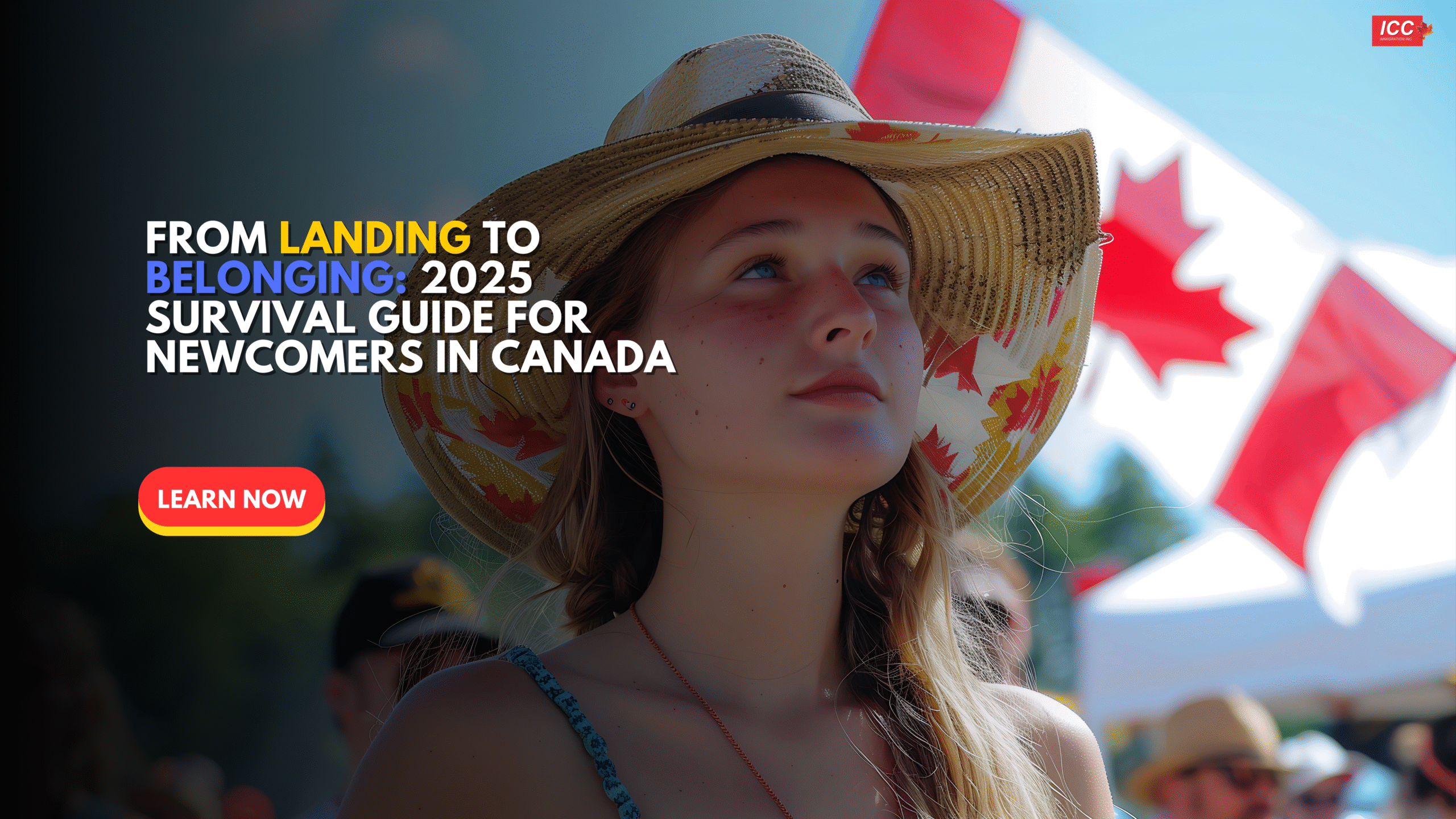 From Landing to Belonging: 2025 Survival Guide for Newcomers in Canada