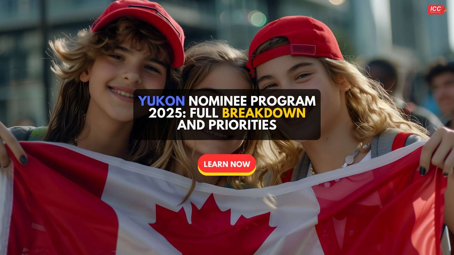 Yukon Nominee Program 2025: Full Breakdown and Priorities - ICC Immigration Inc