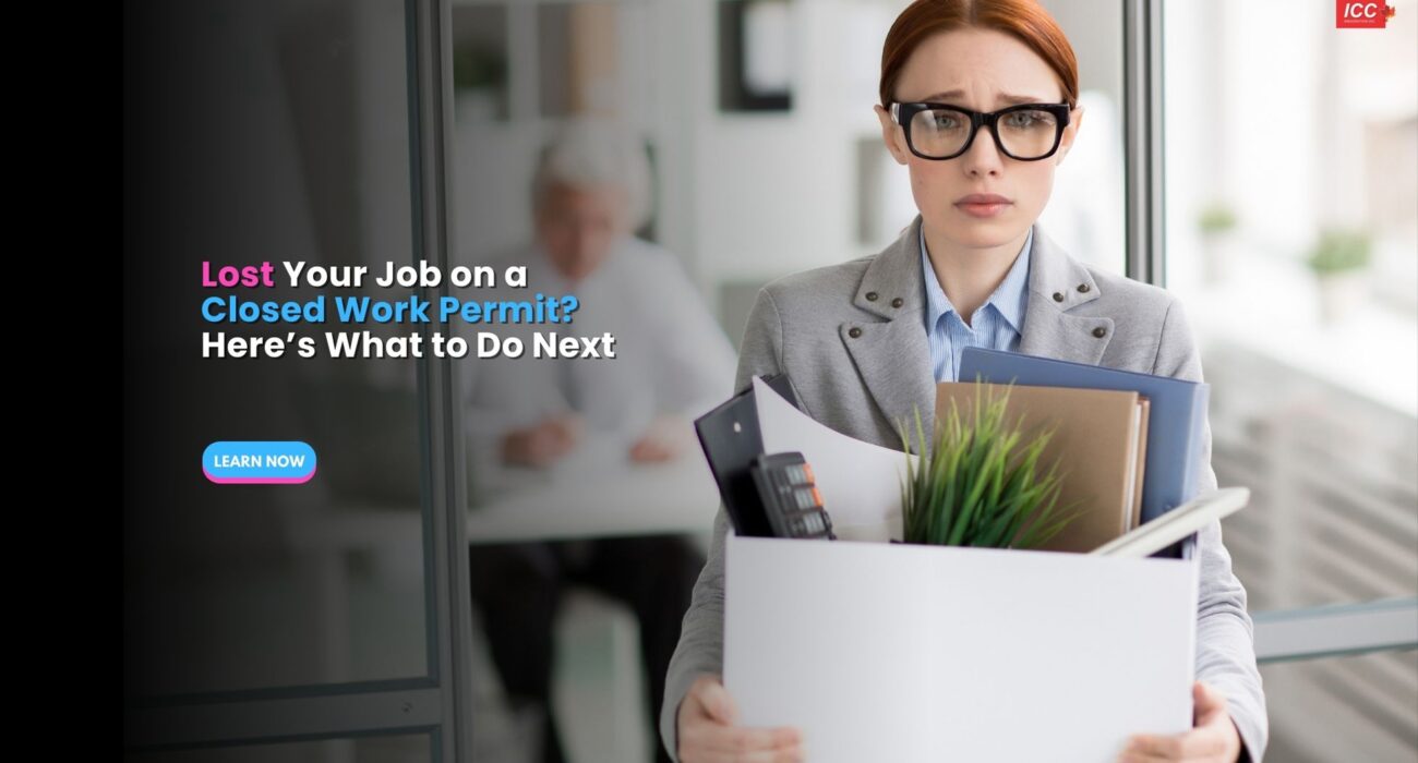 Lost Your Job on a Closed Work Permit? Here’s What to Do Next - ICC ...
