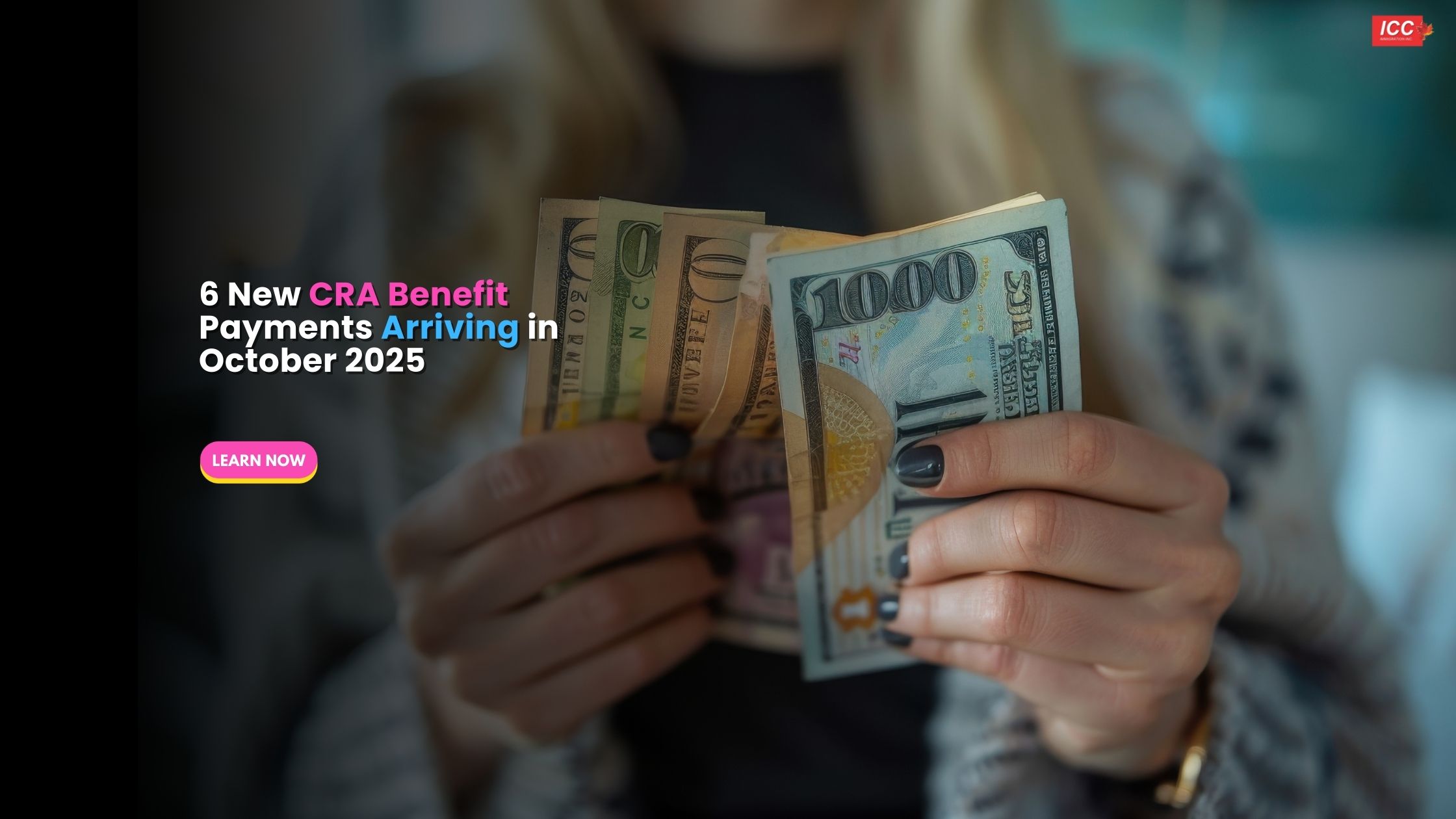 6 New CRA Benefit Payments Arriving in October 2025 - ICC Immigration Inc