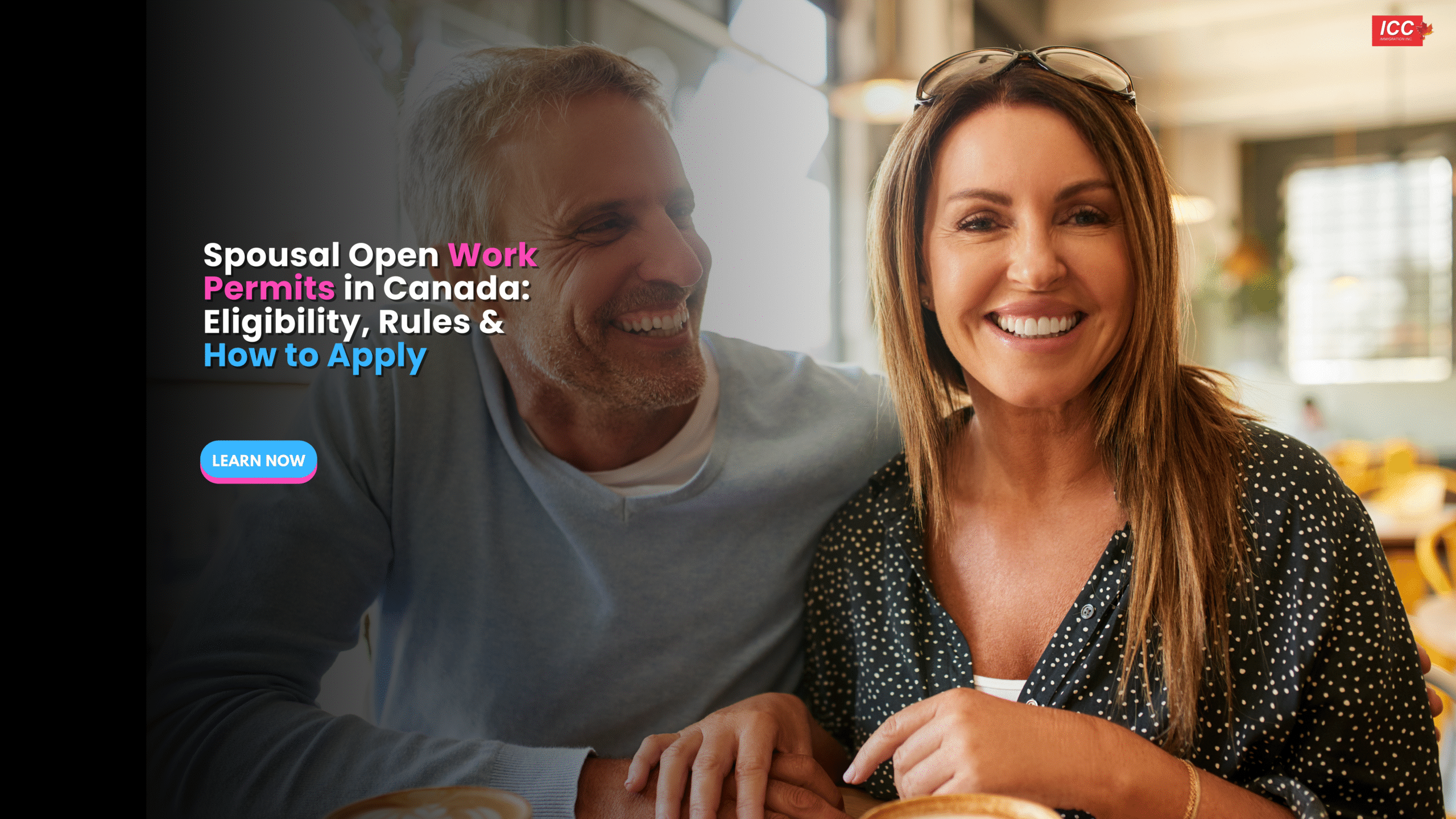 Spousal Open Work Permits in Canada: Eligibility, Rules & How to Apply ...