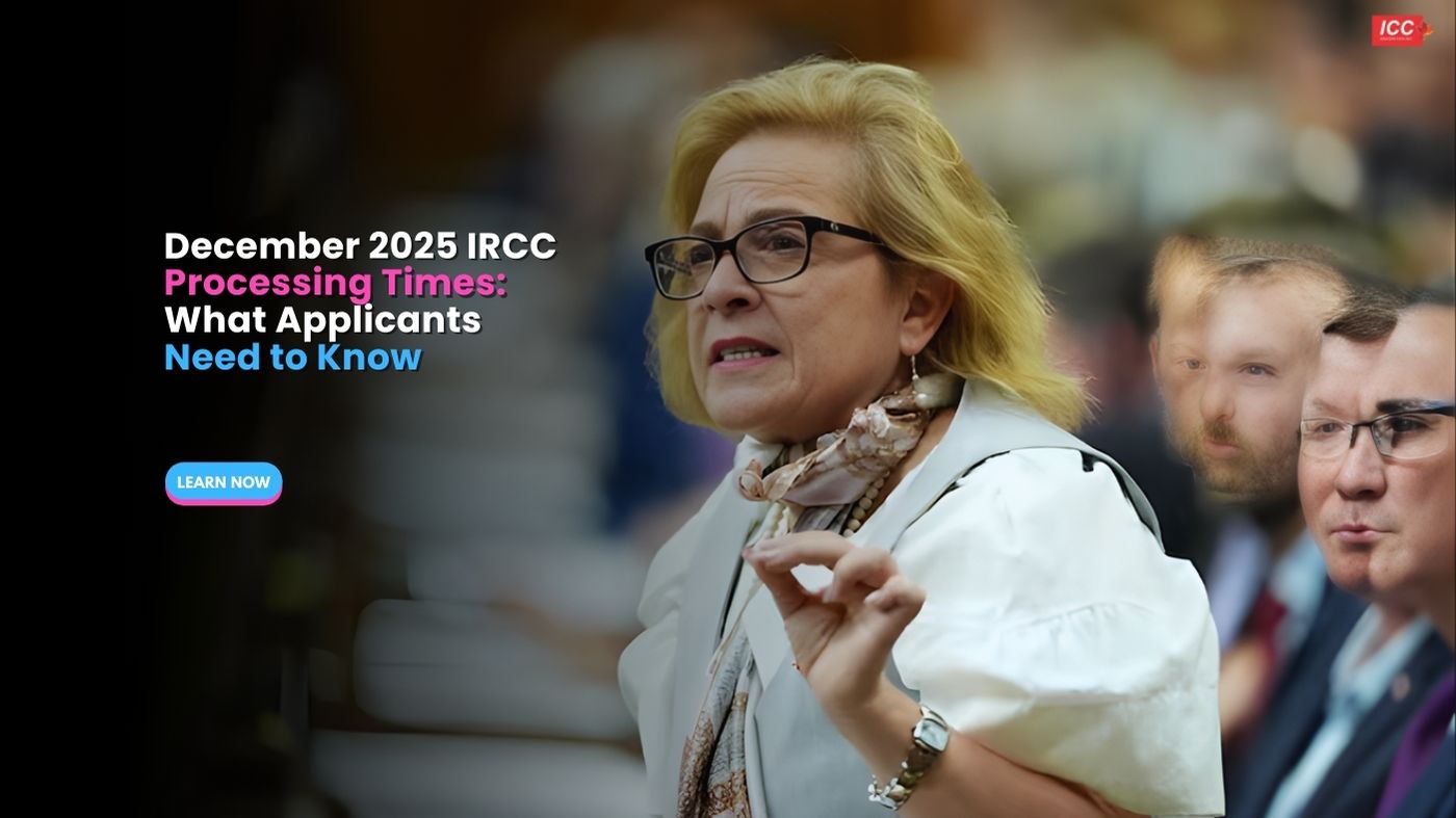 December 2025 IRCC Processing Times: What Applicants Need to Know - ICC ...
