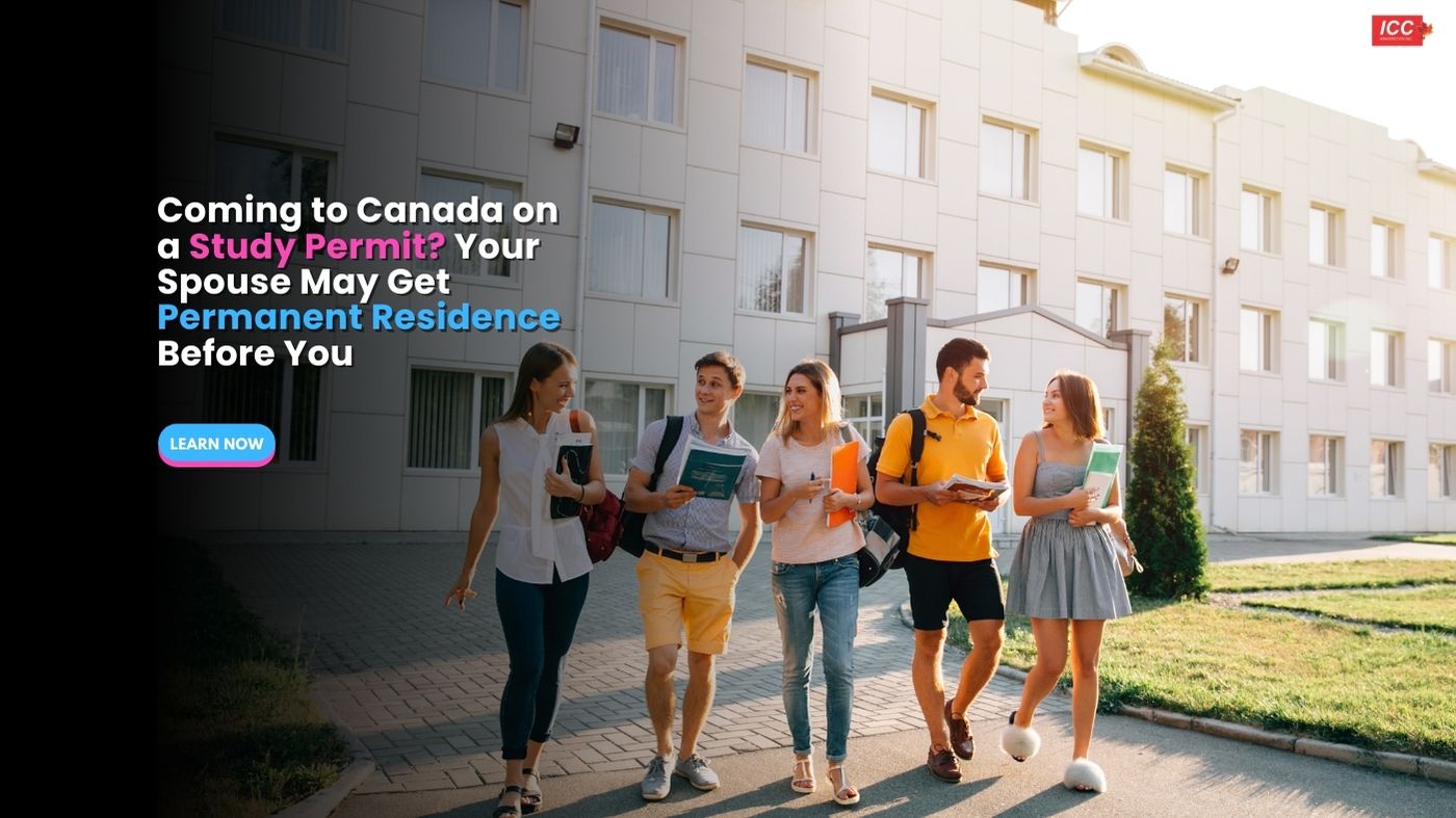 Coming to Canada on a Study Permit? Your Spouse May Get Permanent ...
