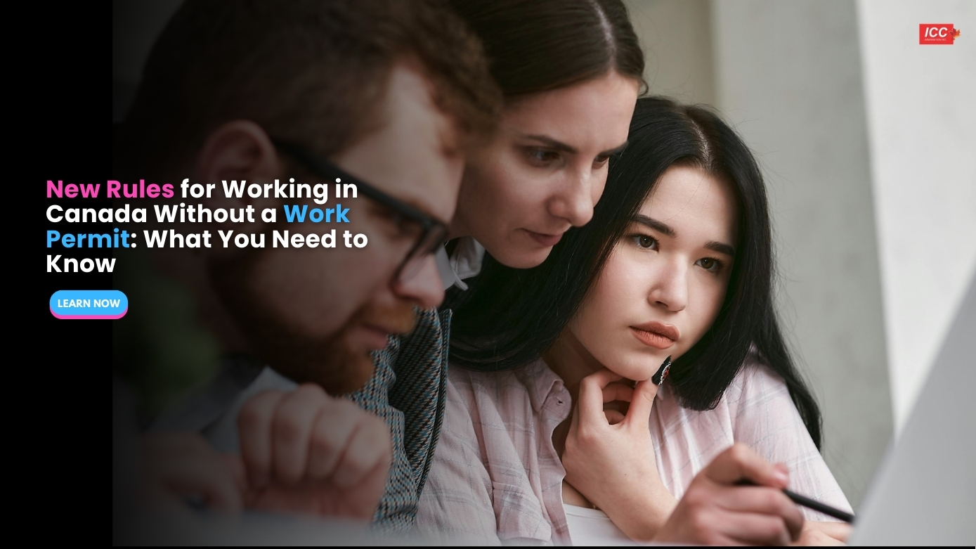 New Rules for Working in Canada Without a Work Permit: What You Need to ...