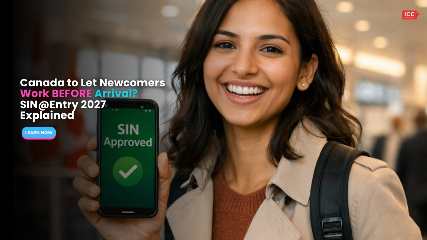 Canada to Let Newcomers Work BEFORE Arrival? SIN @Entry 2027 Explained ...