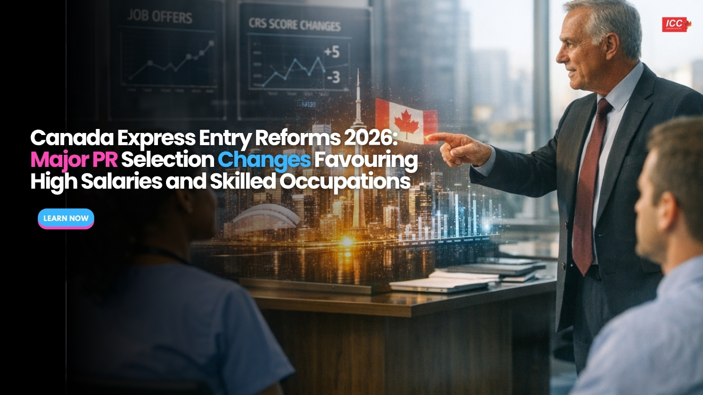 Canada Express Entry Reforms 2026: Major PR Selection Changes Favouring ...