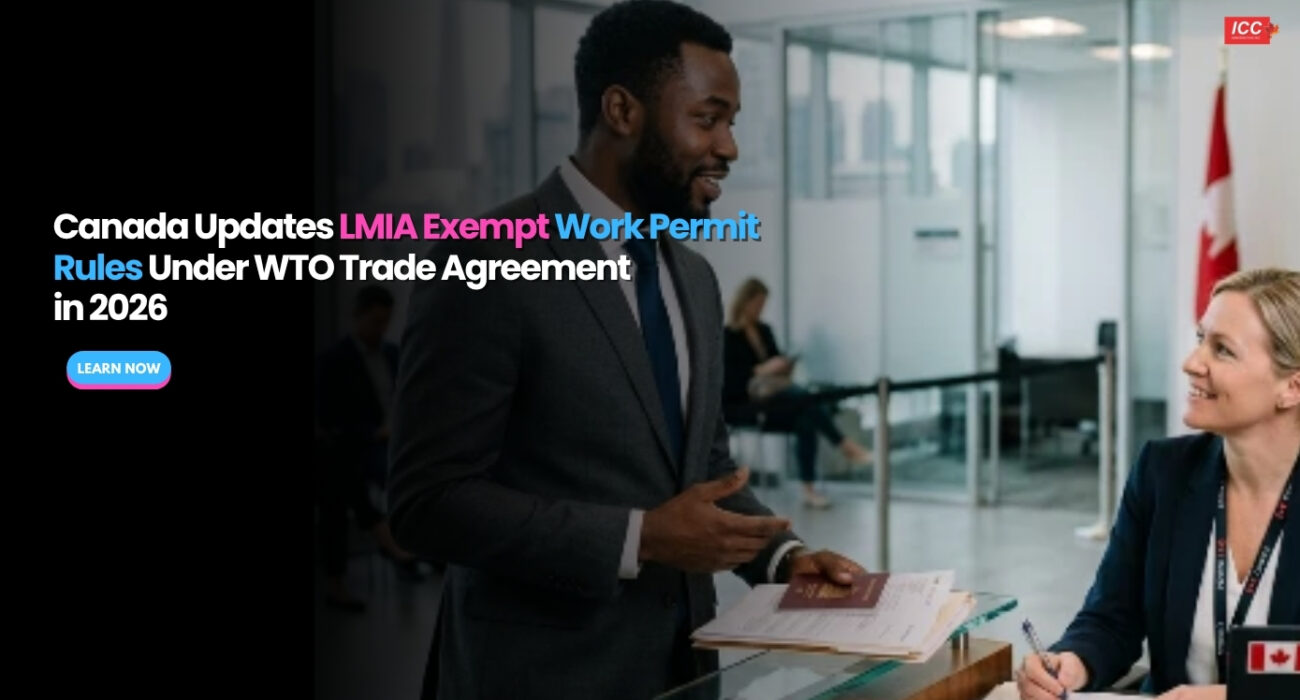 Canada Updates LMIA-Exempt Work Permit Rules Under WTO Trade Agreement ...