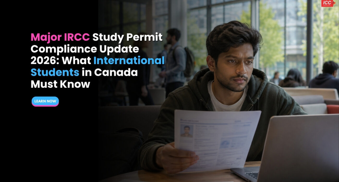 Major IRCC Study Permit Compliance Update 2026: What International ...
